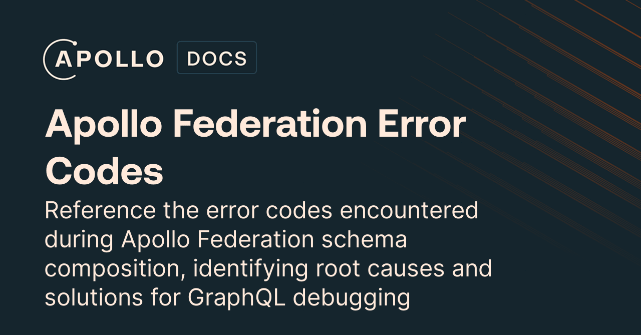 Apollo Federation Error Codes - Apollo GraphQL Docs
